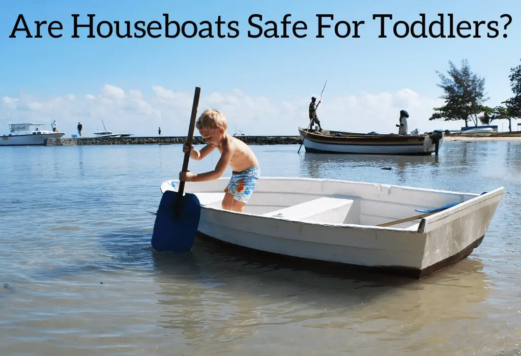 Are Houseboats Safe For Toddlers Just Houseboats are-houseboats-safe-for-toddlers-just-houseboats